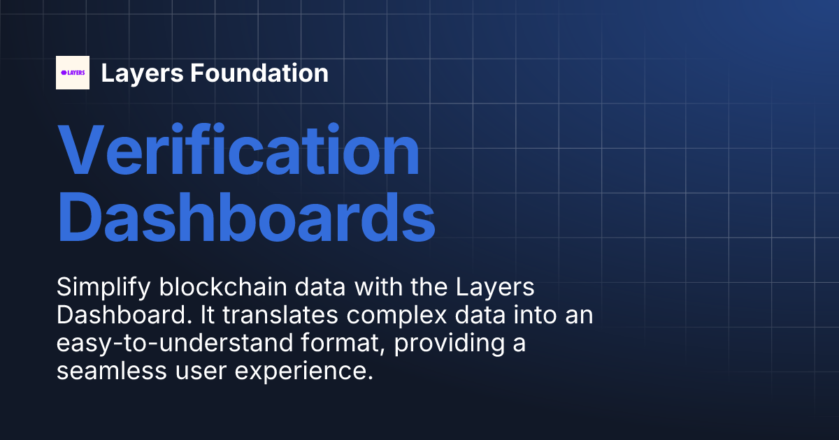 Verification Dashboards | Layers Foundation