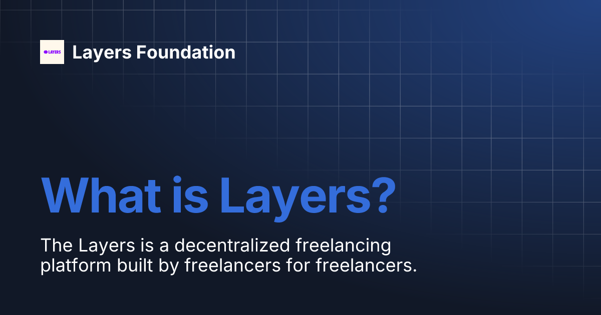 What is Layers? | Layers Foundation